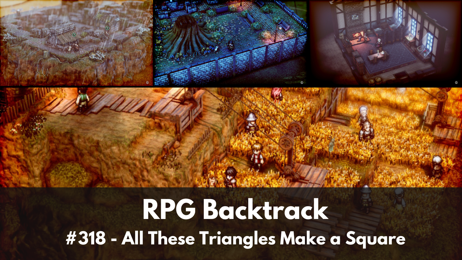 RPG Backtrack 318 - All These Triangles Make a Square - RPGamer